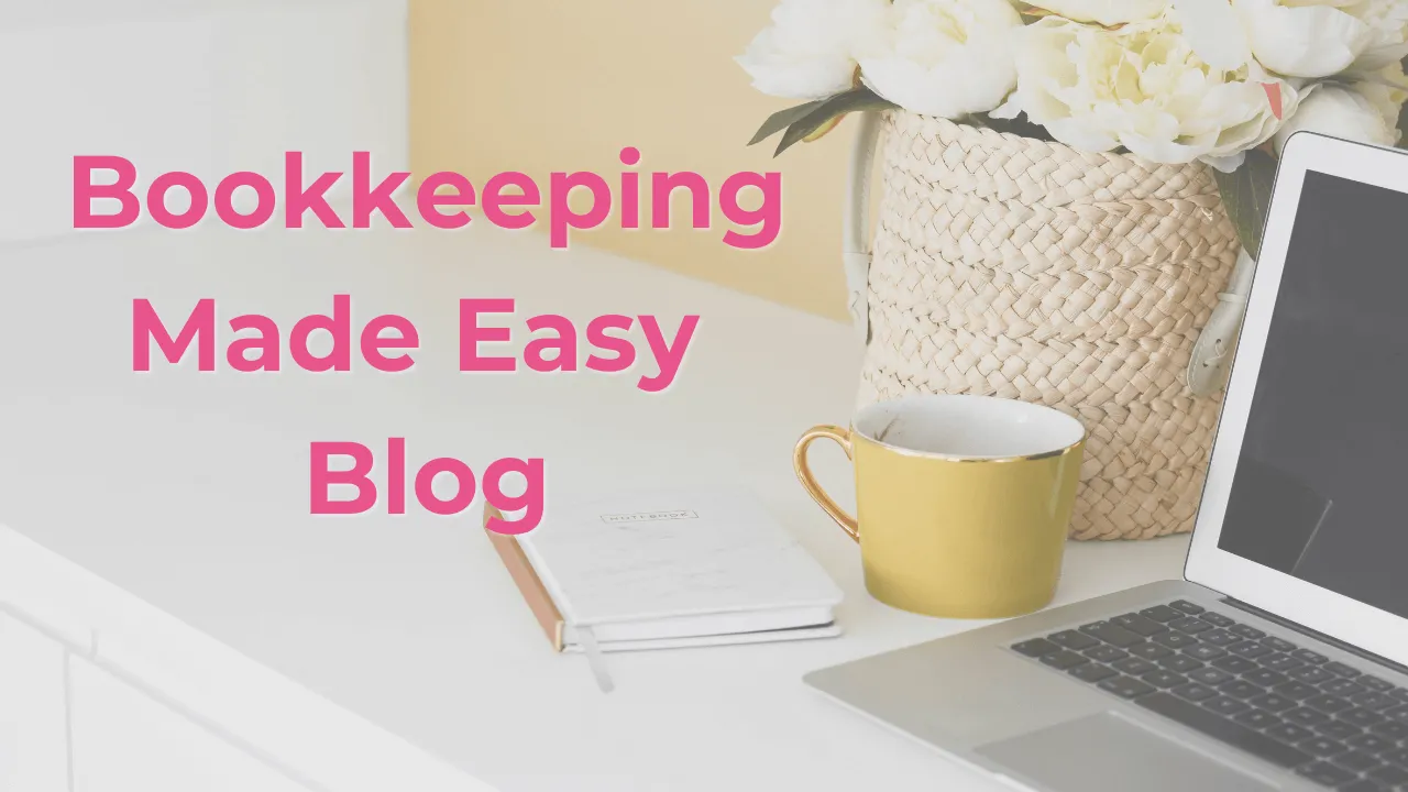 Bookkeeping Made Easy Blog | Bookkeeping Tutor